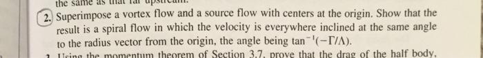 Solved the sam 2. Superimpose a vortex flow and a source | Chegg.com