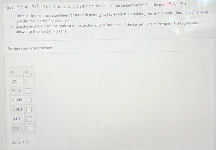 Solved Given f (x) = -2x2 – 3x - 5 use a table to estimate | Chegg.com