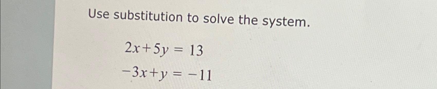 Solved Use substitution to solve the | Chegg.com