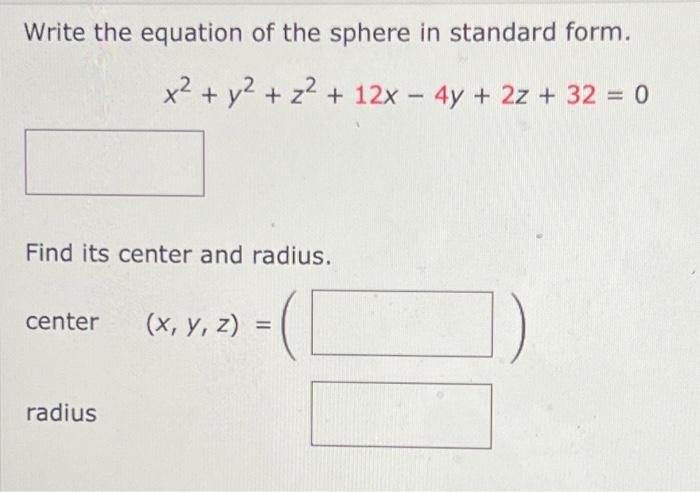 Solved Write the equation of the sphere in standard form. | Chegg.com