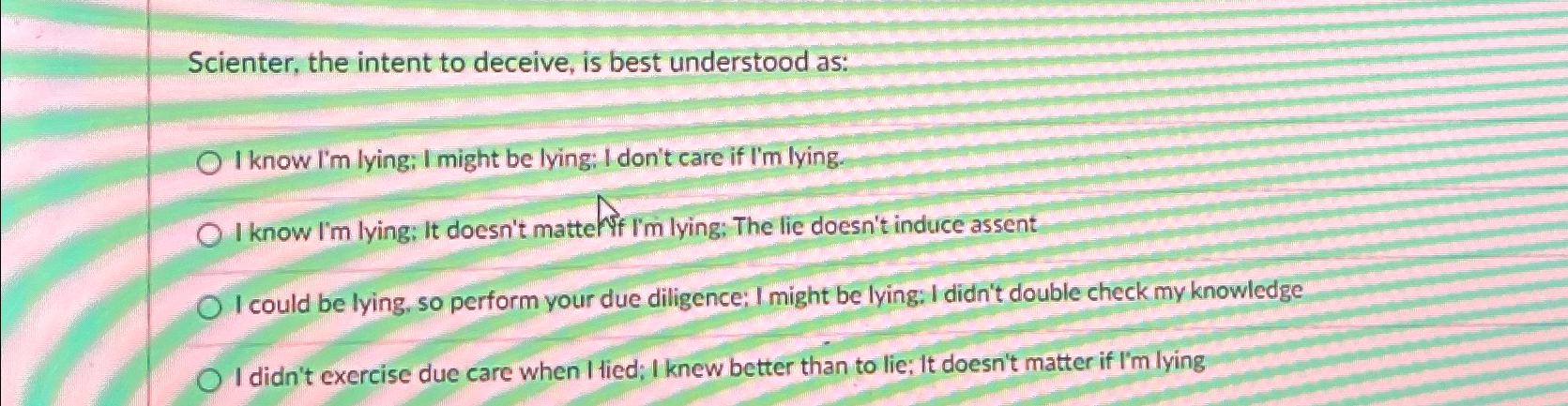 Solved Scienter, the intent to deceive, is best understood | Chegg.com
