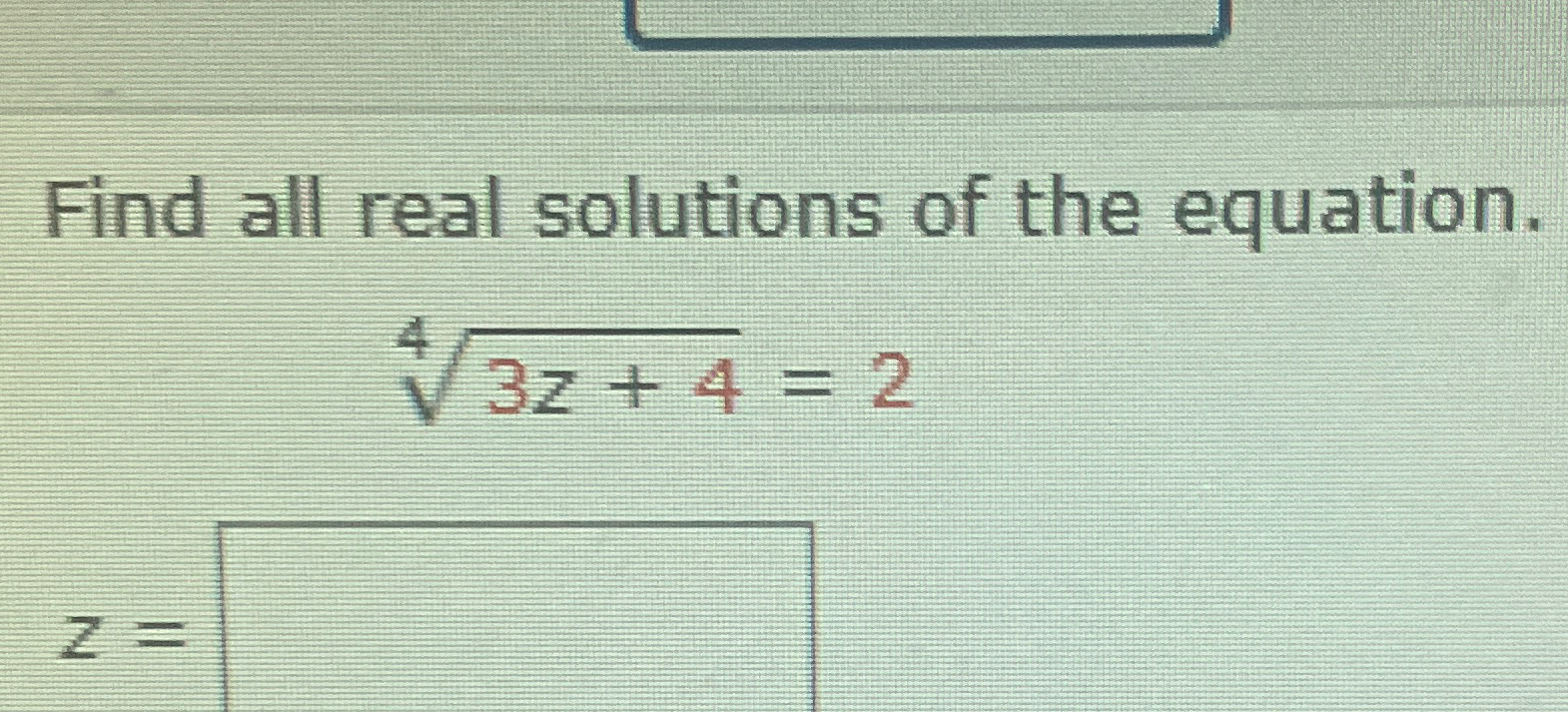 Solved Find all real solutions of the equation.3z+44=2z= | Chegg.com