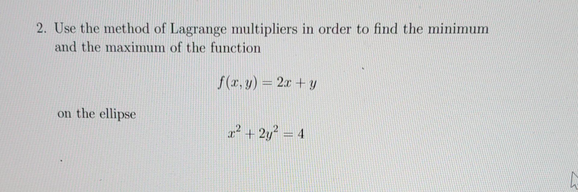 Solved Use La Grange multipliers in order to find the | Chegg.com