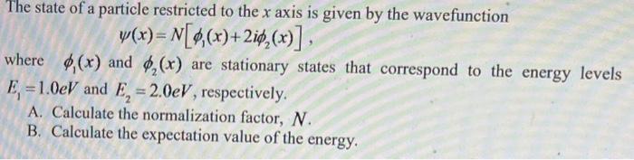 Solved The state of a particle restricted to the x axis is | Chegg.com