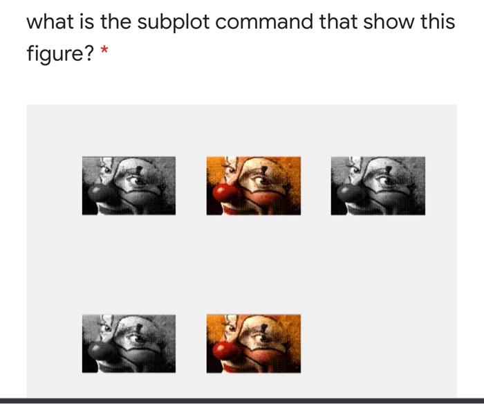 Solved what is the subplot command that show this figure? * | Chegg.com