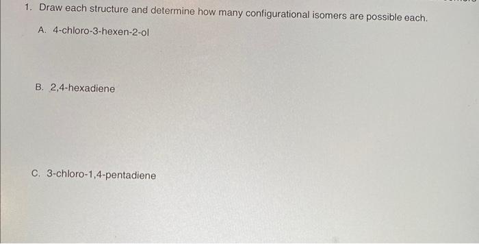 Solved 1. Draw each structure and determine how many | Chegg.com