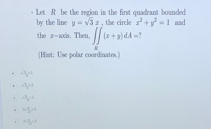 Solved - Let R be the region in the first quadrant bounded | Chegg.com