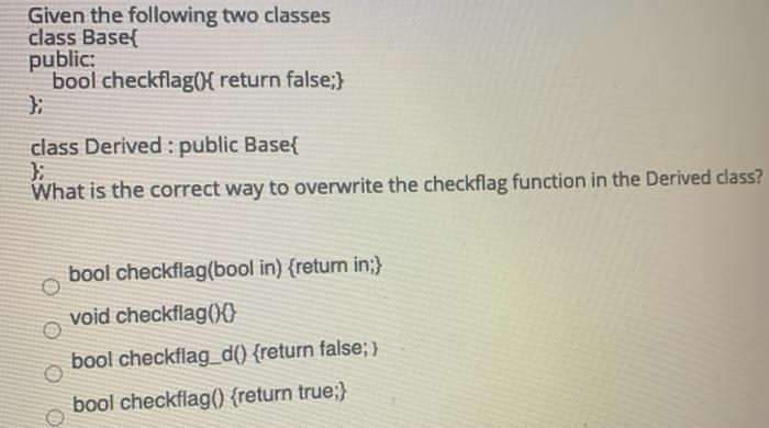 Solved Given the following two classes class Base{ public: | Chegg.com