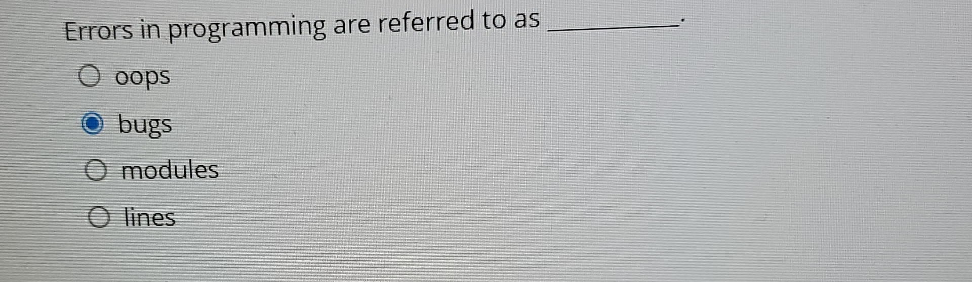 Solved Errors in programming are referred to as | Chegg.com