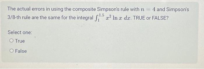Solved The actual errors in using the composite Simpson's | Chegg.com