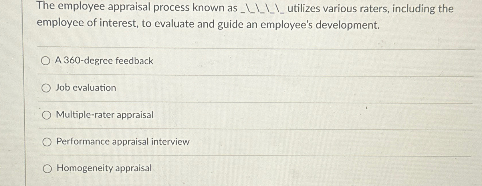 Solved The employee appraisal process known as q, ﻿utilizes | Chegg.com