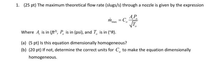 Solved (25 pt) The maximum theoretical flow rate (slugs/s) | Chegg.com