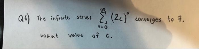 Solved Q6) The infinite series \\( \\sum_{n=0}^{\\infty}(2 | Chegg.com
