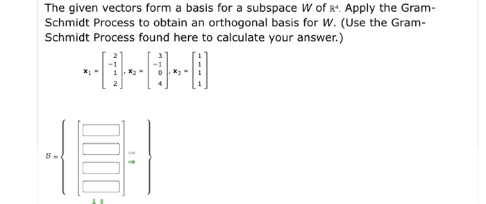 Solved The given vectors form a basis for a subspace W of | Chegg.com