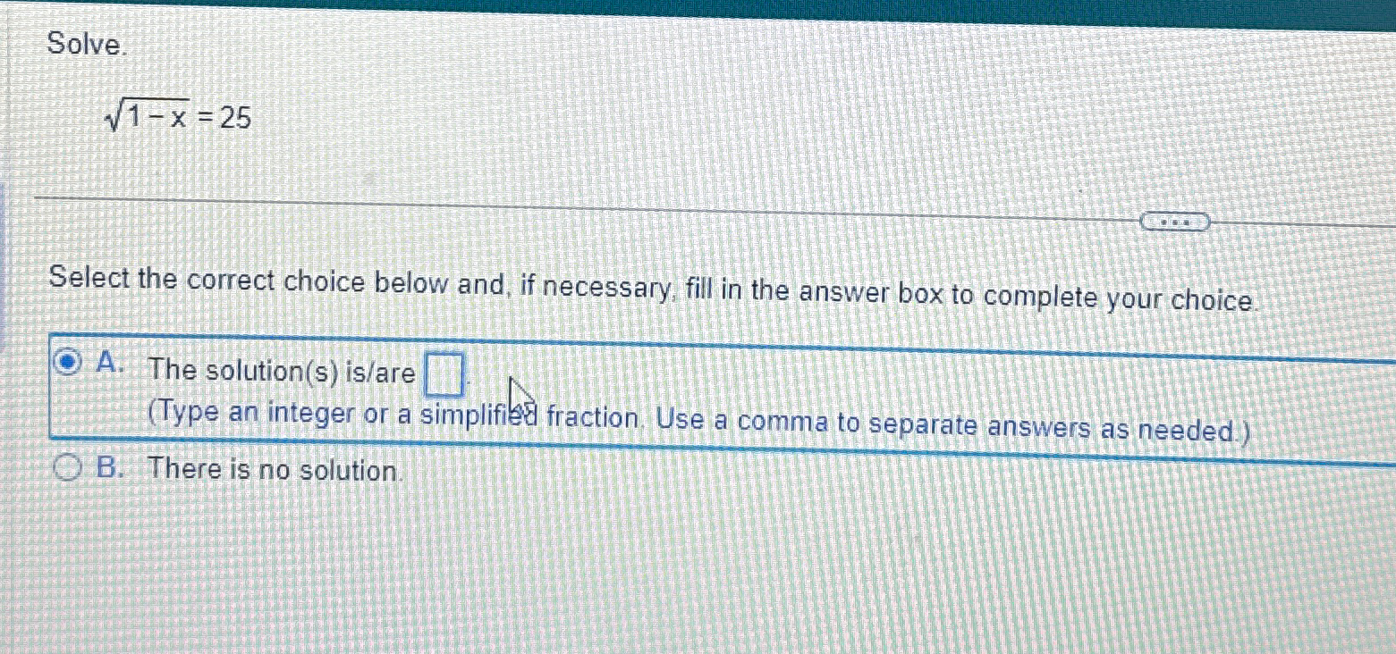 Solved Solve.1-x2=25Select the correct choice below and, if | Chegg.com