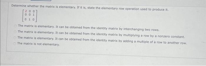 Solved Determine whether the matrix is elementary. If it is, | Chegg.com