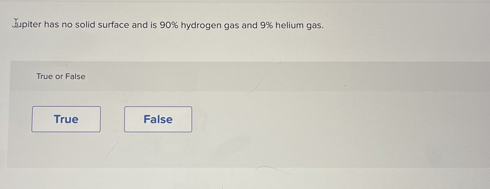 Solved Jupiter has no solid surface and is 90% ﻿hydrogen gas | Chegg.com