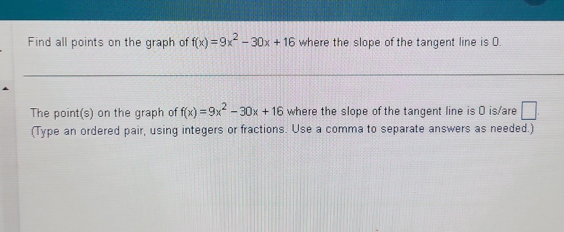 Solved Find all points on the graph of f(x)=9x2−30x+16 where | Chegg.com
