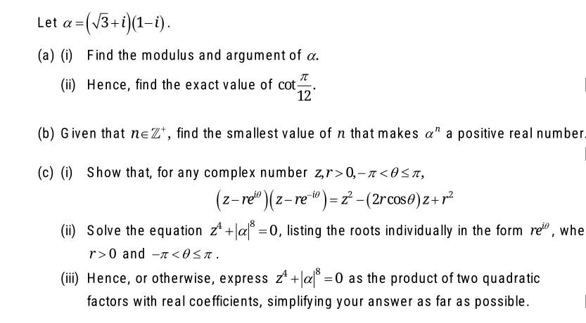 Solved Let α=(3+i)(1−i). (a) (i) Find the modulus and | Chegg.com