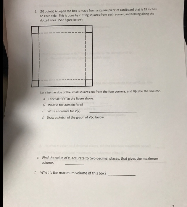 Solved 1. (20 points) An open top box is made from a square | Chegg.com