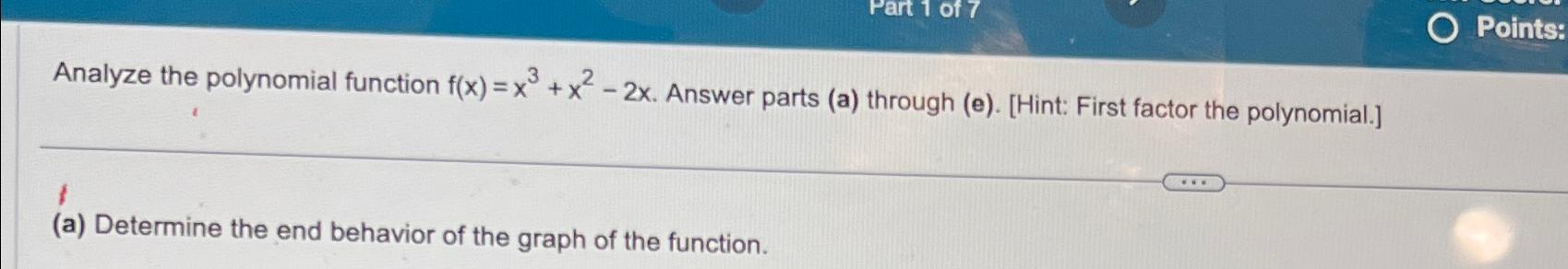 Solved Analyze the polynomial function f(x)=x3+x2-2x. | Chegg.com