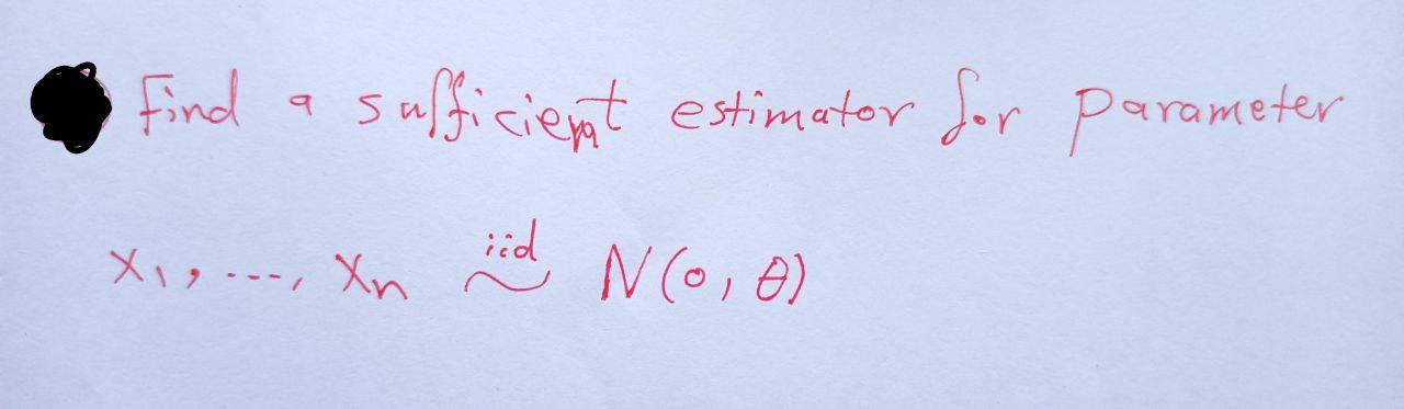 Solved • Find a sufficient estimator for parameter x,,..., | Chegg.com