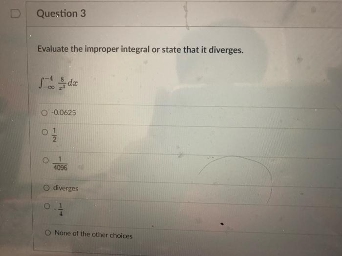 Solved Evaluate the improper integral or state that it | Chegg.com