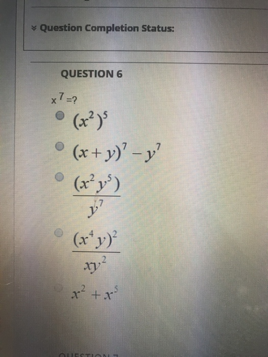Solved Question Completion Status: QUESTION 6 x7-? (x+ y)-y | Chegg.com