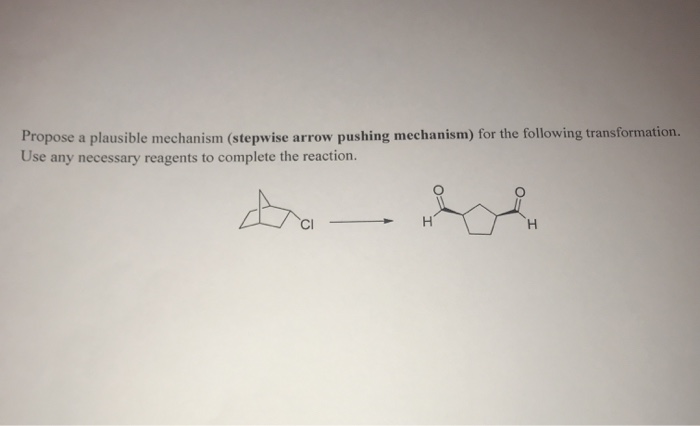 Solved Propose a plausible mechanism (stepwise arrow pushing | Chegg.com