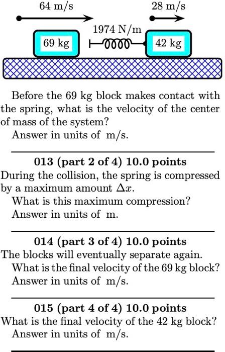 Solved 012 (part 1 of 4) 10.0 points A block of mass 69 kg | Chegg.com