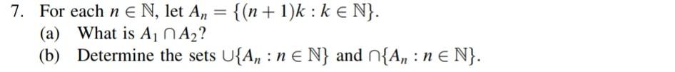 Solved For each n∈N, let An={(n+1)k:k∈N}. (a) What is A1∩A2 | Chegg.com