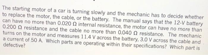 Solved The starting motor of a car is turning slowly and the | Chegg.com