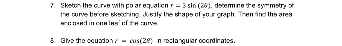 Solved Sketch the curve with polar equation r=3sin(2θ), | Chegg.com