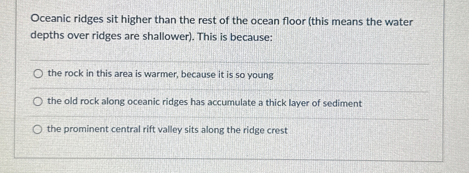 Solved Oceanic ridges sit higher than the rest of the ocean | Chegg.com