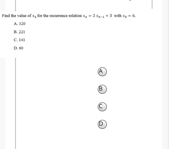 Solved Find the value of x4 for the recurrence relation xn = | Chegg.com