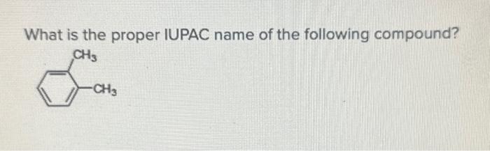 Solved What is the proper IUPAC name of the following | Chegg.com