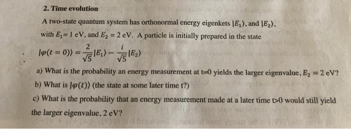 Solved 2. Time evolution A two-state quantum system has | Chegg.com