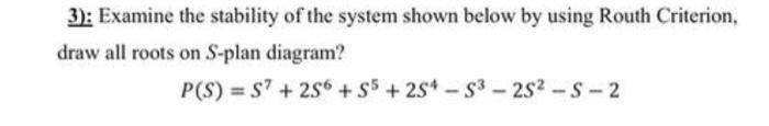 Solved 3): Examine the stability of the system shown below | Chegg.com