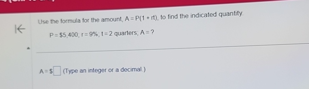Solved Use the formula for the amount, A=P(1+rt), ﻿to find | Chegg.com