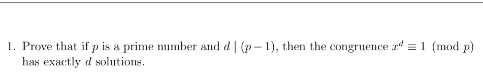 Solved Prove that if p ﻿is a prime number and d|(p-1)|, | Chegg.com