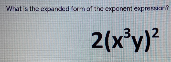 Solved What is the expanded form of the exponent expression? | Chegg.com