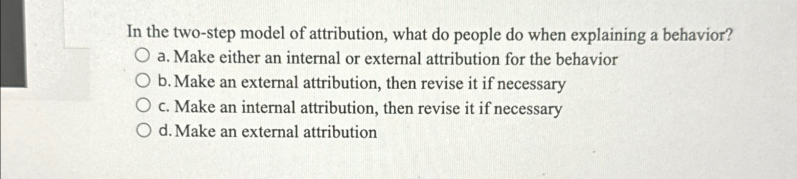 Solved In the two-step model of attribution, what do people | Chegg.com