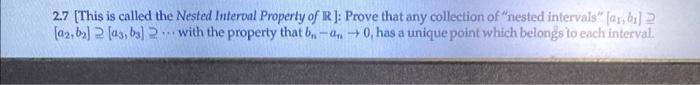 Solved 2.7 [This is called the Nested Interval Property of R | Chegg.com