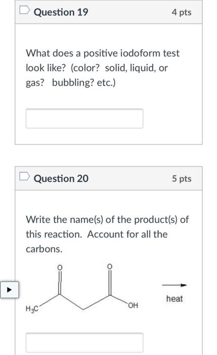 Solved D Question 19 4 pts What does a positive iodoform | Chegg.com