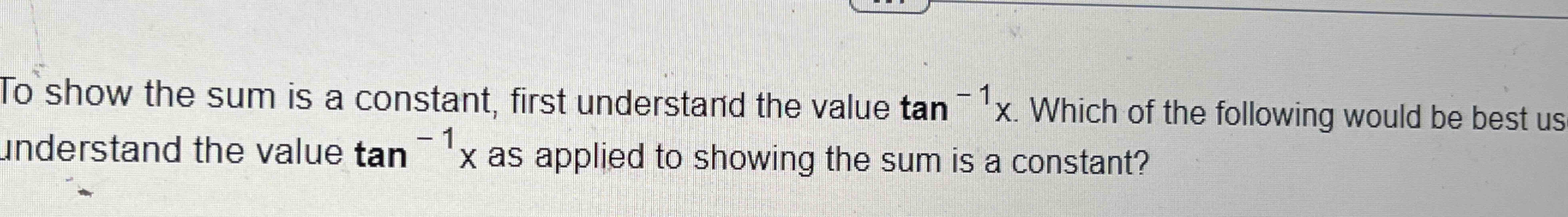 Solved To show the sum is a constant, first understand the | Chegg.com