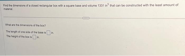 Solved Find the dimensions of a closed rectangular box with | Chegg.com