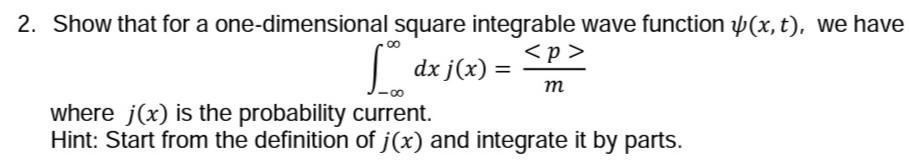 Solved 2. Show that for a one-dimensional square integrable | Chegg.com