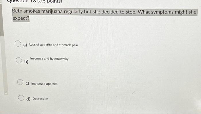 Solved Beth smokes marijuana regularly but she decided to | Chegg.com