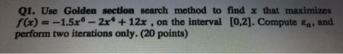 Solved Q1. Use Golden section search method to find that | Chegg.com