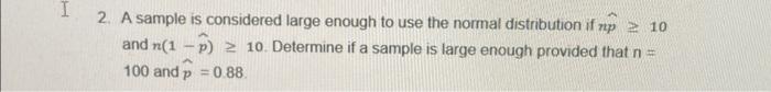 Solved A sample is considered large enough to use the normal | Chegg.com